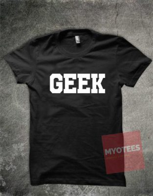 Geek Unisex T Shirt | MY O TEES