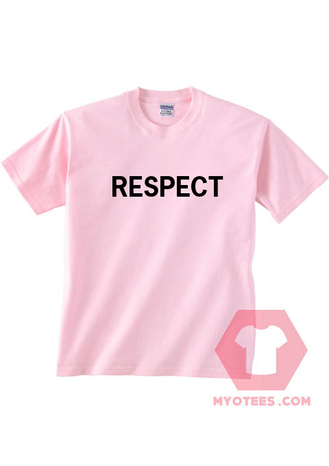 Respect Unisex T Shirt | MY O TEES