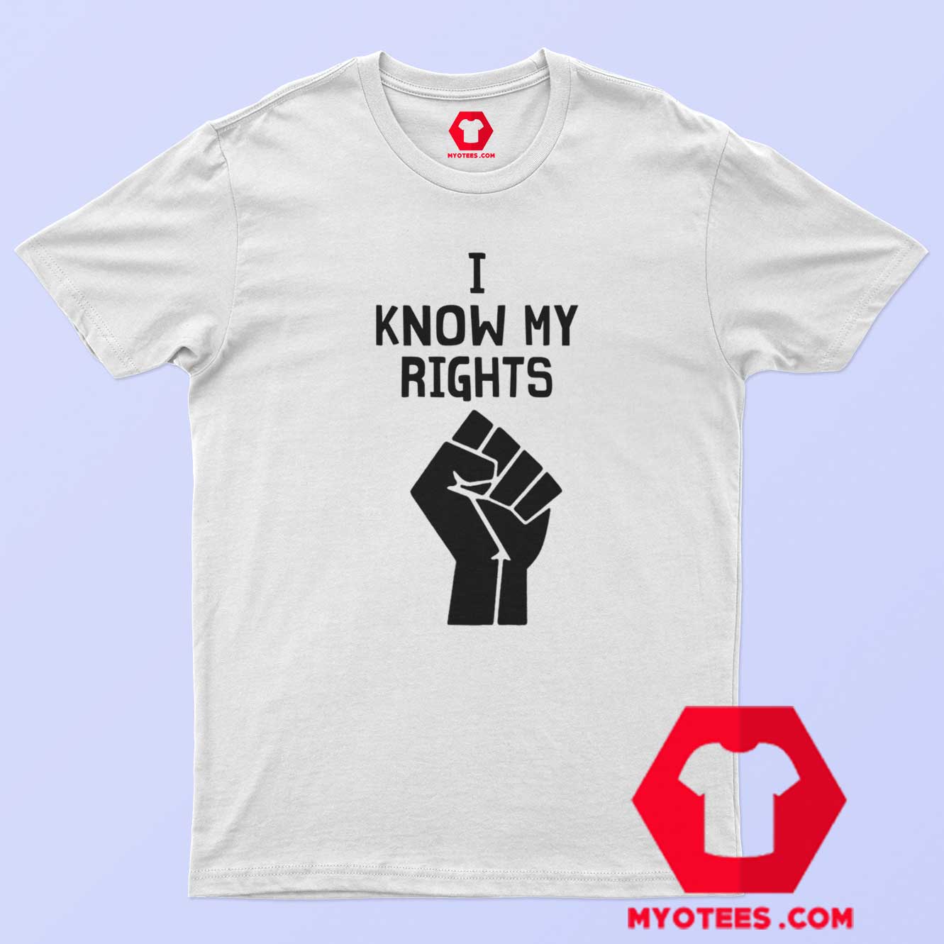 Official Hand I Know My Rights T-shirt Cheap On Sale | myotees.com